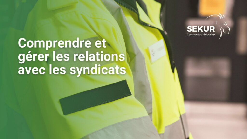 Comprendre et gérer les relations avec les syndicats - SEKUR