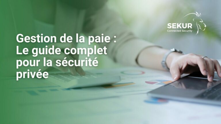 Gestion de la paie : le guide complet pour la sécurité privée - SEKUR